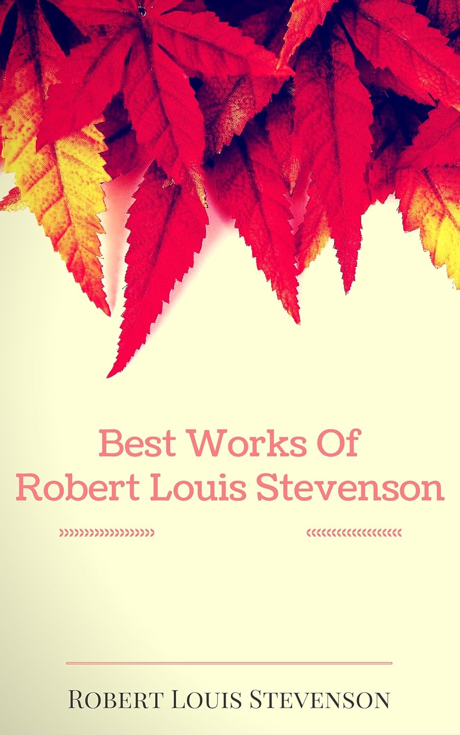 Best Works Of Robert Louis Stevenson: By Robert Louis Stevenson ...
