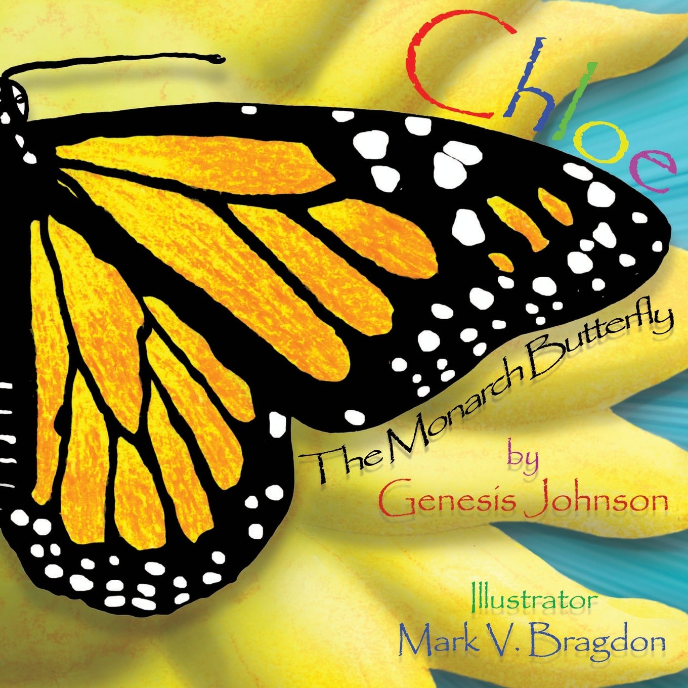 Chloe The Monarch Butterfly (Chloe Adventures): Johnson, Genesis ...