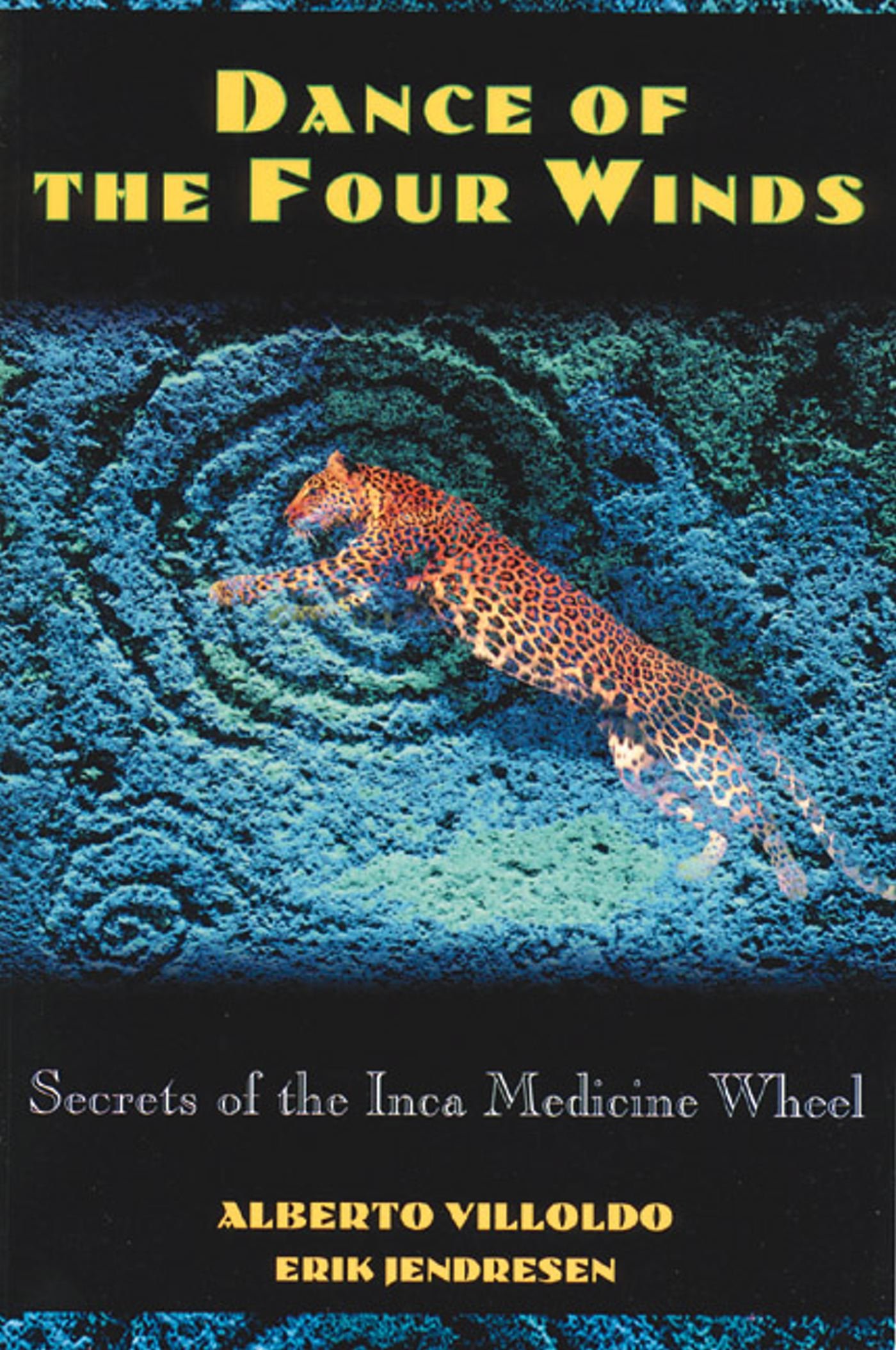 Dance of the Four Winds: Secrets of the Inca Medicine Wheel: Buy Online ...