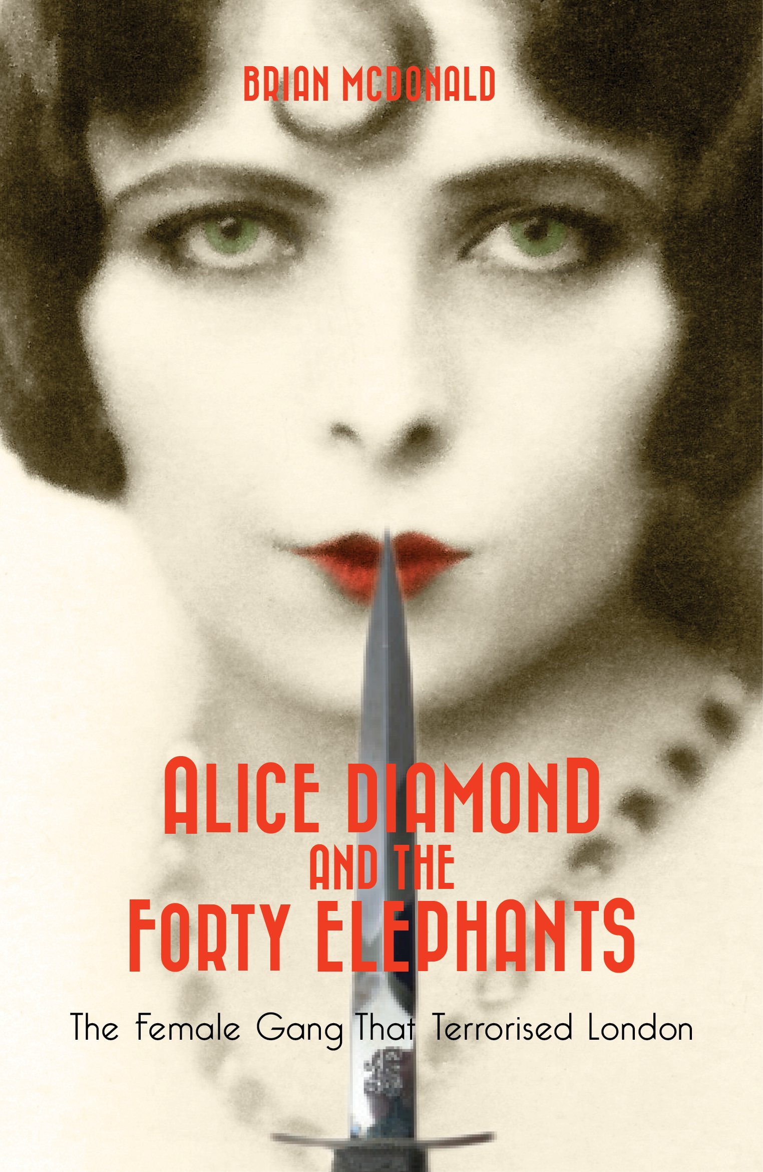 Alice Diamond and the Forty Elephants : The Female Gang That Terrorised ...