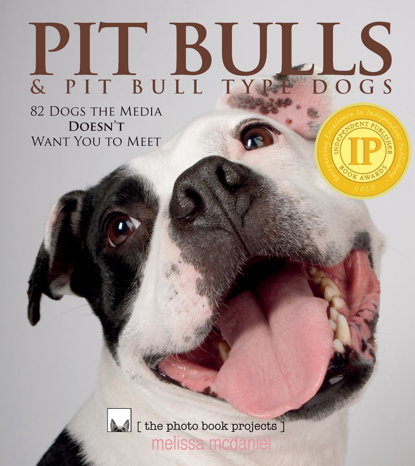 Pit Bulls & Pit Bull Type Dogs (The Photo Book Projects, Volume 3 ...