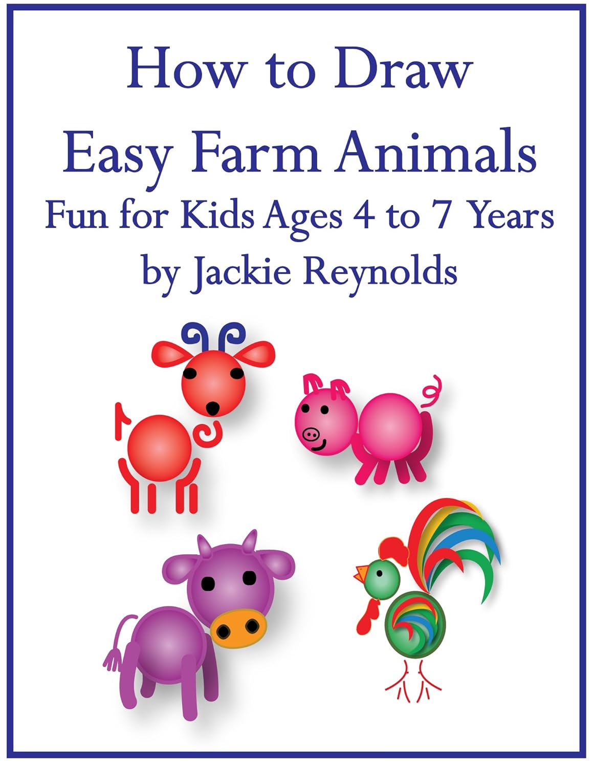 Amazon.com: How to Draw Easy Farm Animals: Fun for Kids Ages 4 to 7 ...
