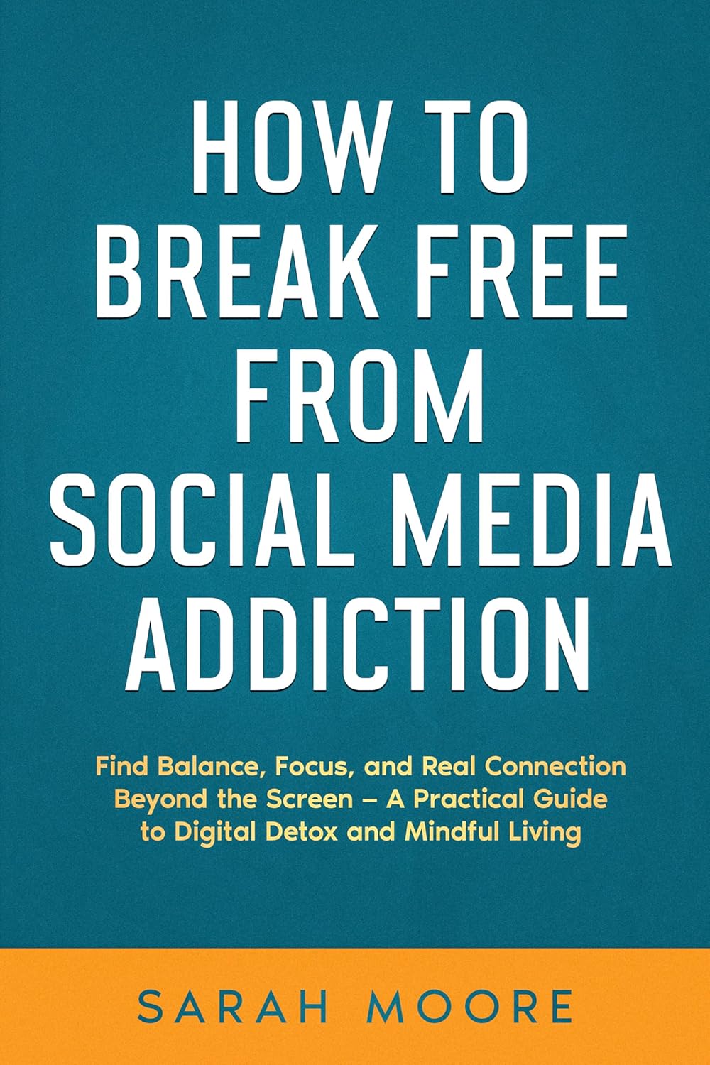 How to Break Free from Social Media Addiction : Find Balance, Focus ...