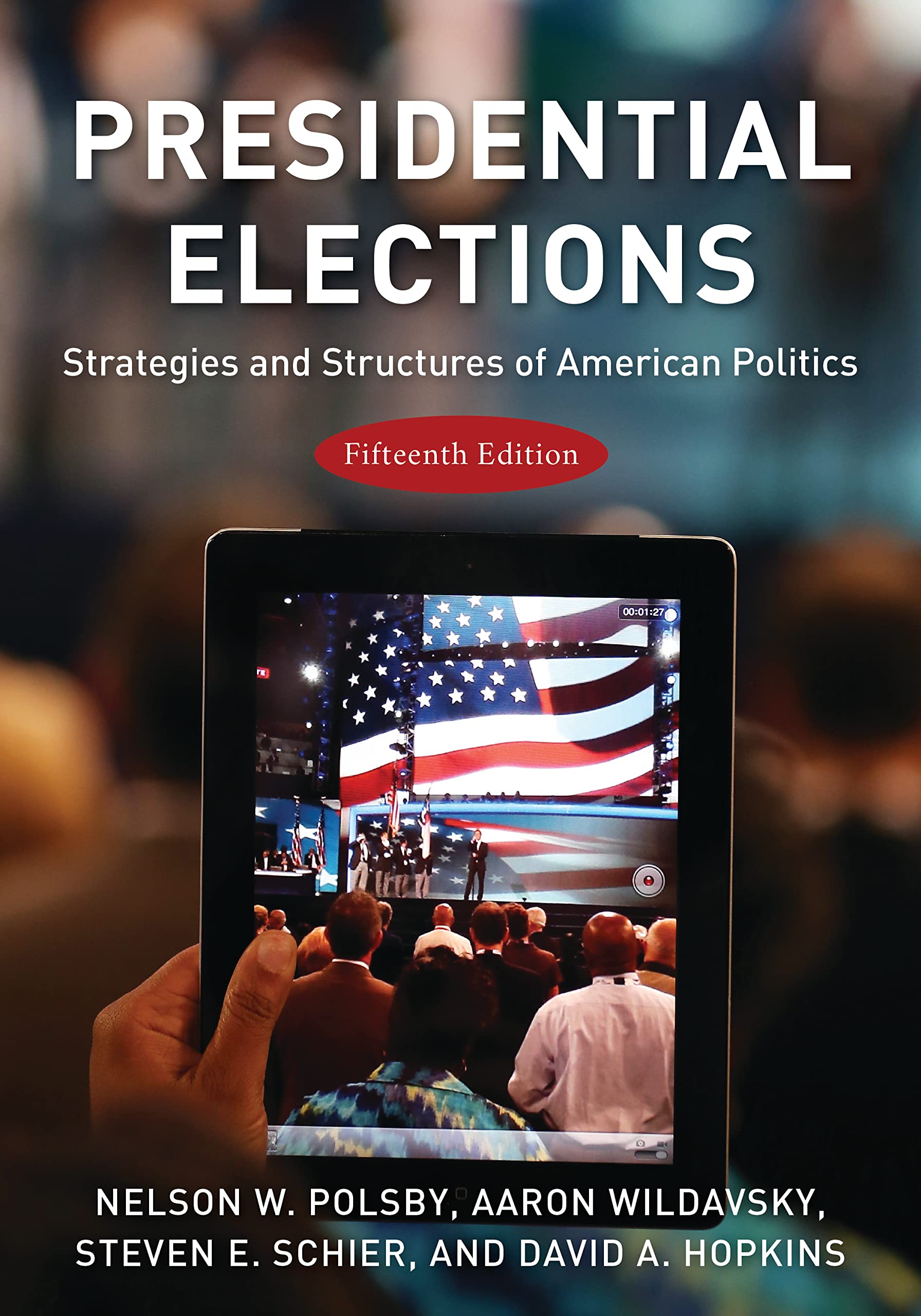 Presidential Elections: Strategies and Structures of American Politics ...
