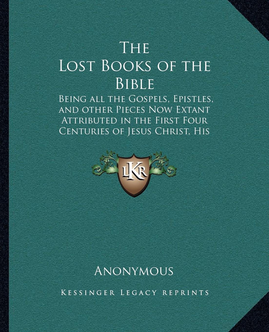 Buy The Lost Books of the Bible: Being All the Gospels, Epistles, and ...