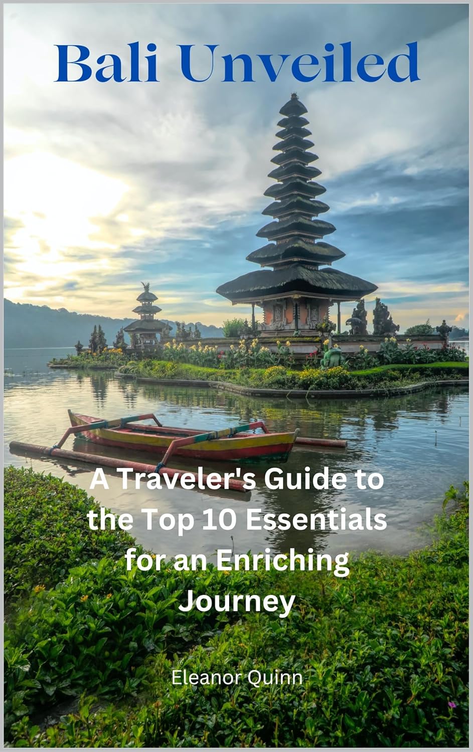 Amazon.com: Bali Unveiled: A Traveler's Guide to the Top 10 Essentials ...