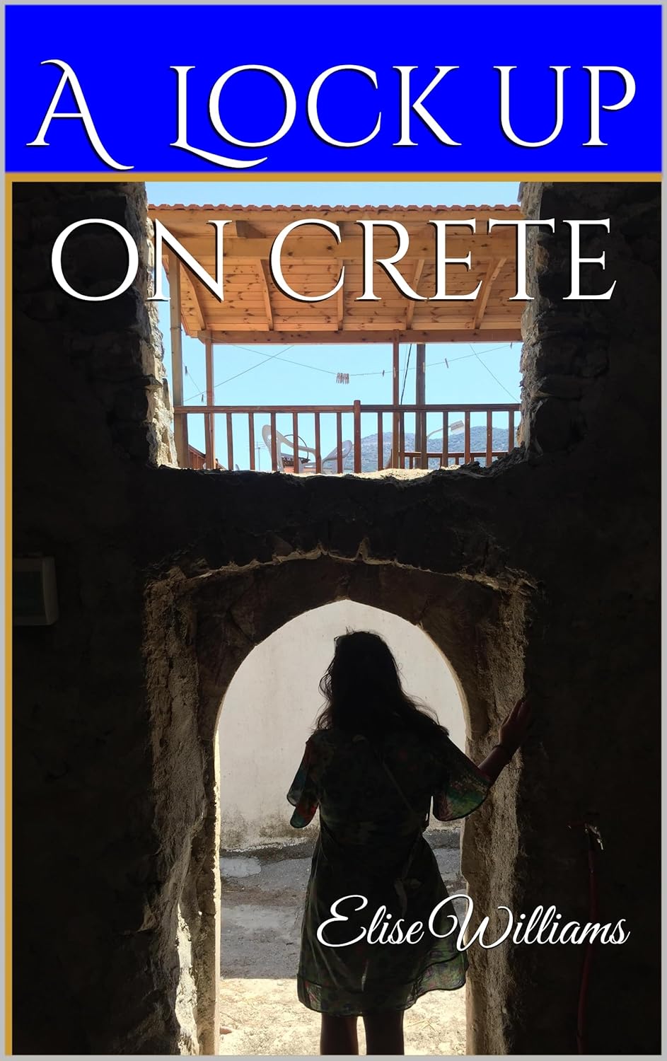A Lock Up on Crete: The Grecian Adventures Collection eBook : Williams ...