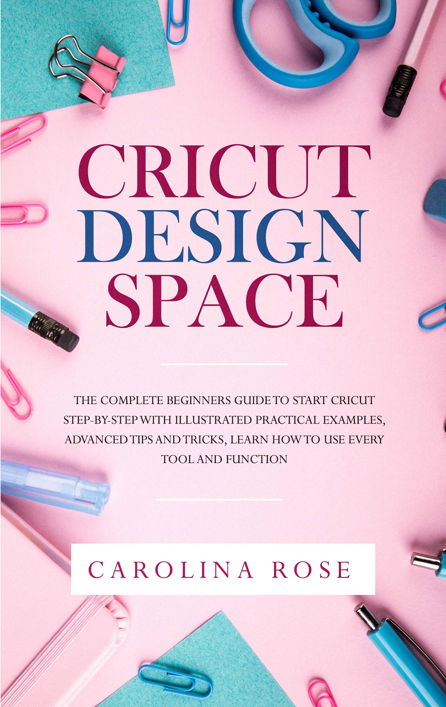 Buy Cricut Design Space: The Complete Beginners Guide to Start Cricut ...