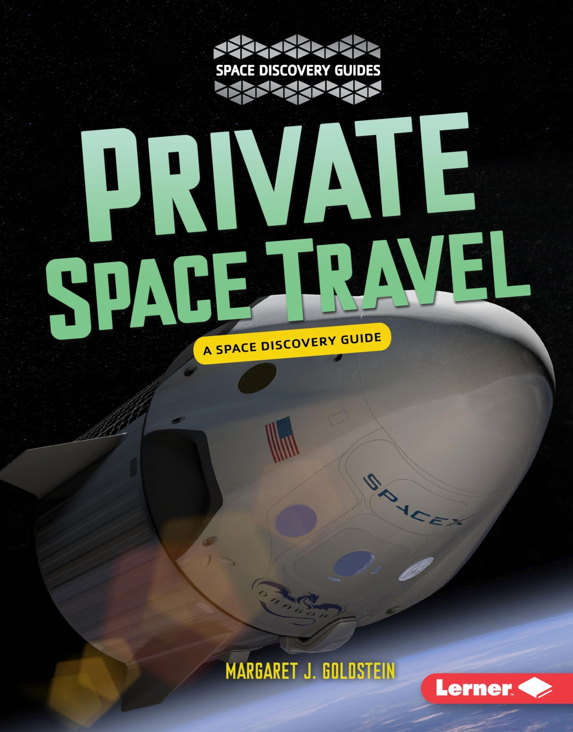 Private Space Travel: A Space Discovery Guide (Space Discovery Guides ...