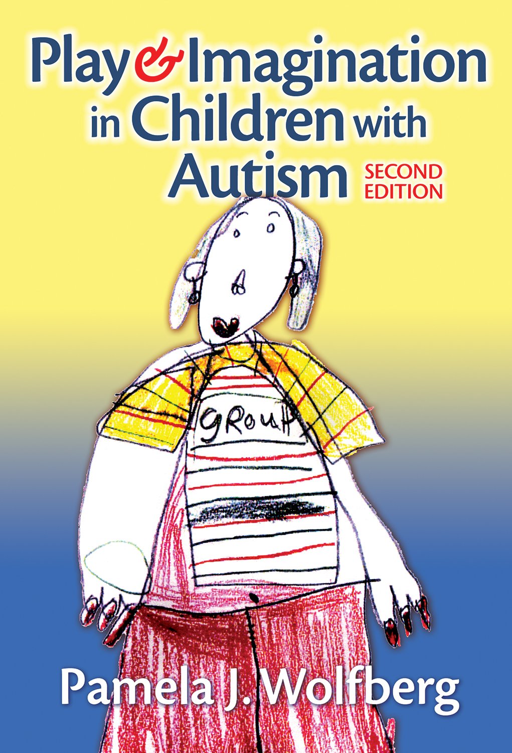 Play and Imagination in Children with Autism: Wolfberg PH.D., Pamela J ...