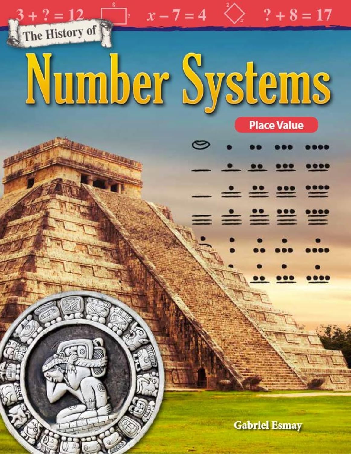 The History of Number Systems: Place Value (Mathematics in the Real ...