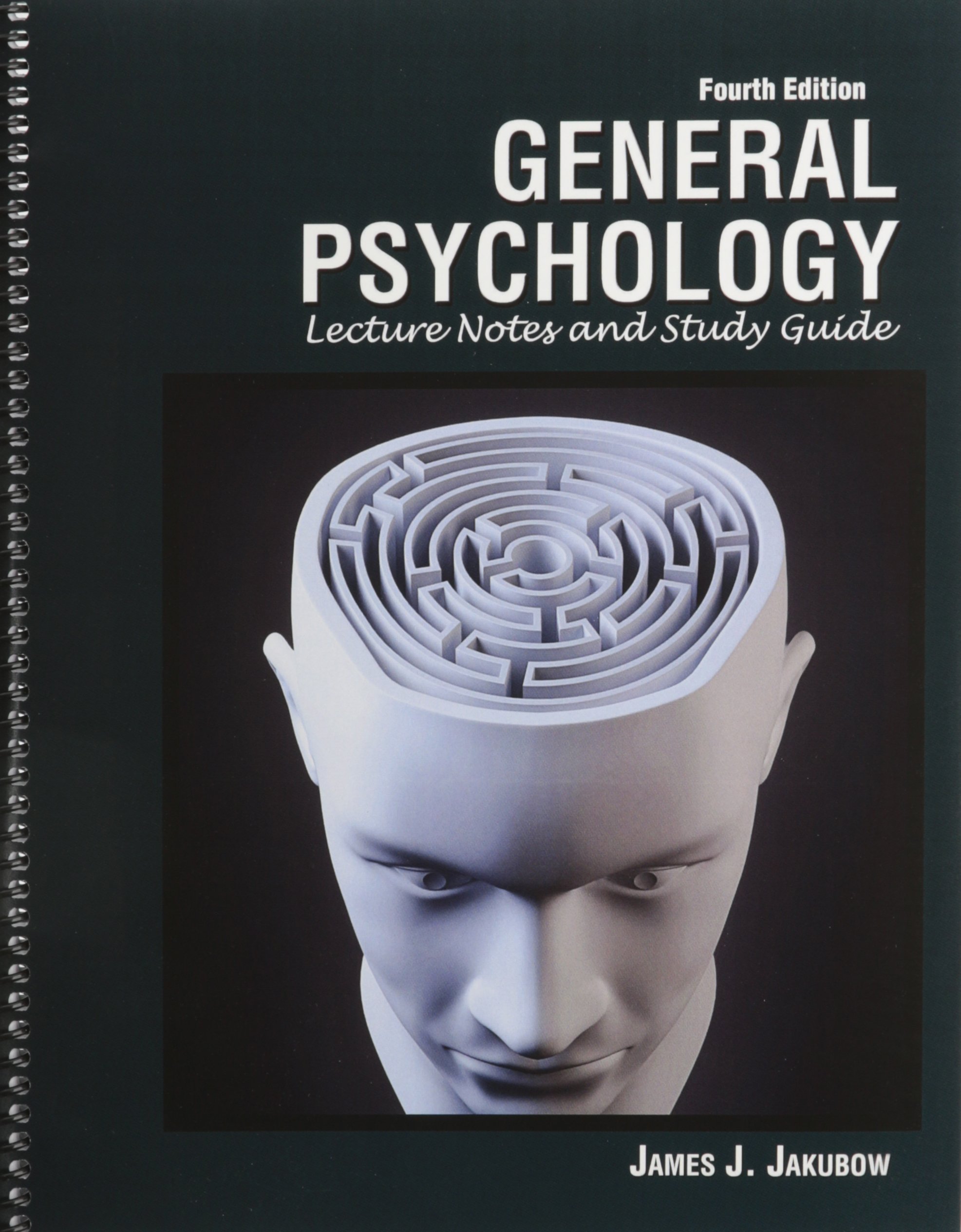 General Psychology: Lecture Notes and Study Guide: James Jakubow ...