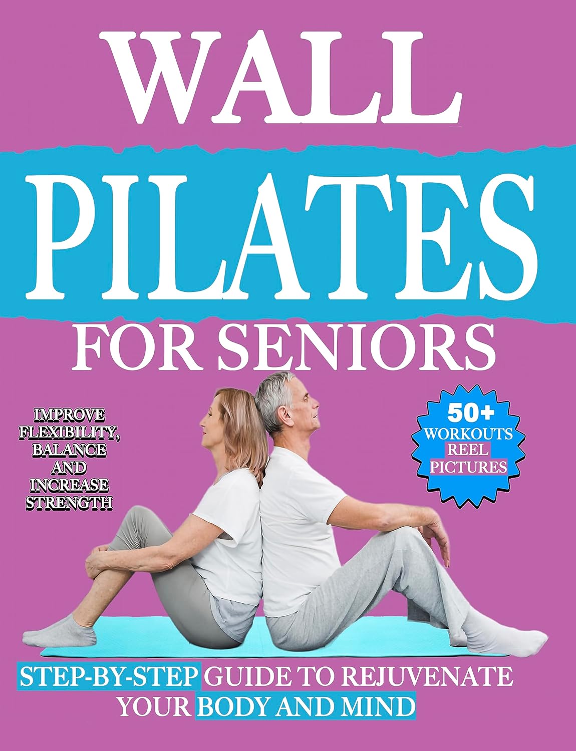 Amazon.com: Wall Pilates for Seniors: Step-by-Step Guide to Rejuvenate ...