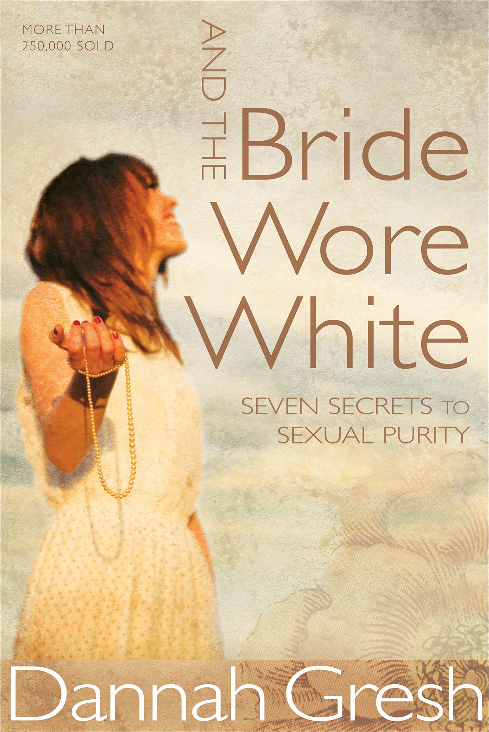 Amazon.com: And the Bride Wore White: Seven Secrets to Sexual Purity ...