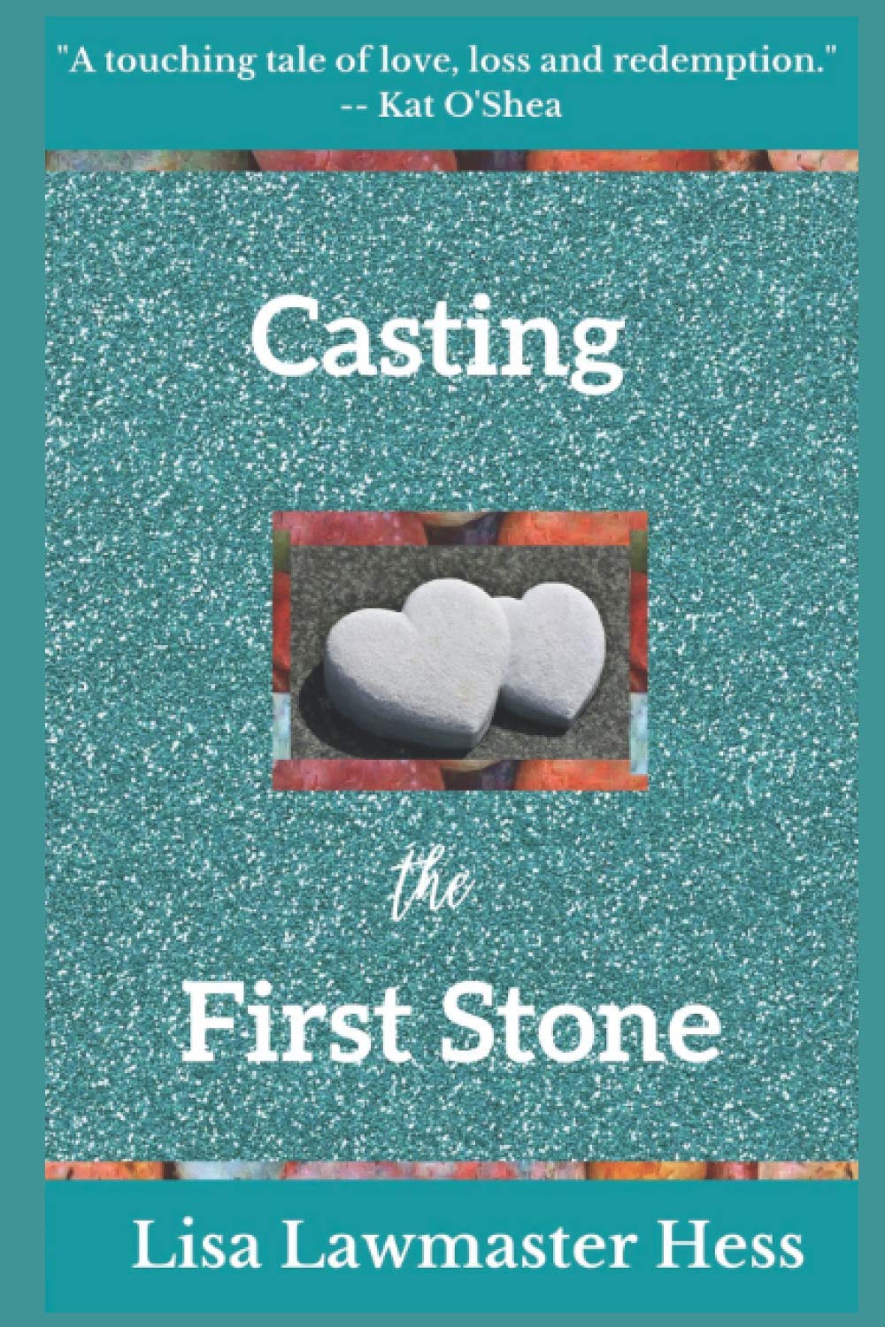 Casting the First Stone: Hess, Lisa Lawmaster: 9781089566069: Amazon ...