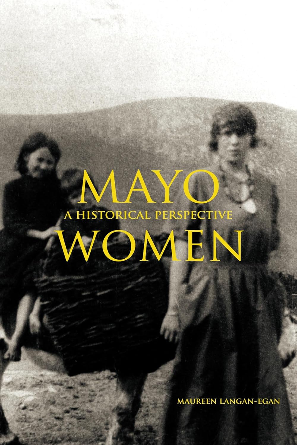 Amazon.com: Mayo Women in 1821-1851 eBook : Langan-Egan, Maureen ...