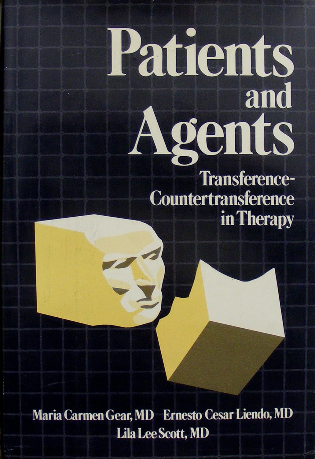 Patients and Agents: Transference and Countertransference in Therapy ...