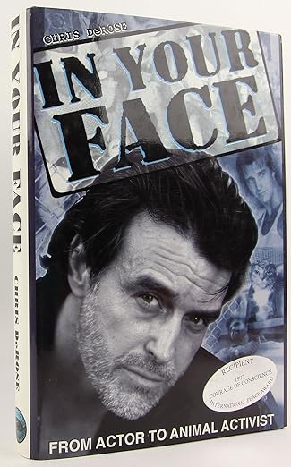 In Your Face: From Actor to Animal Activist: Derose, Chris ...