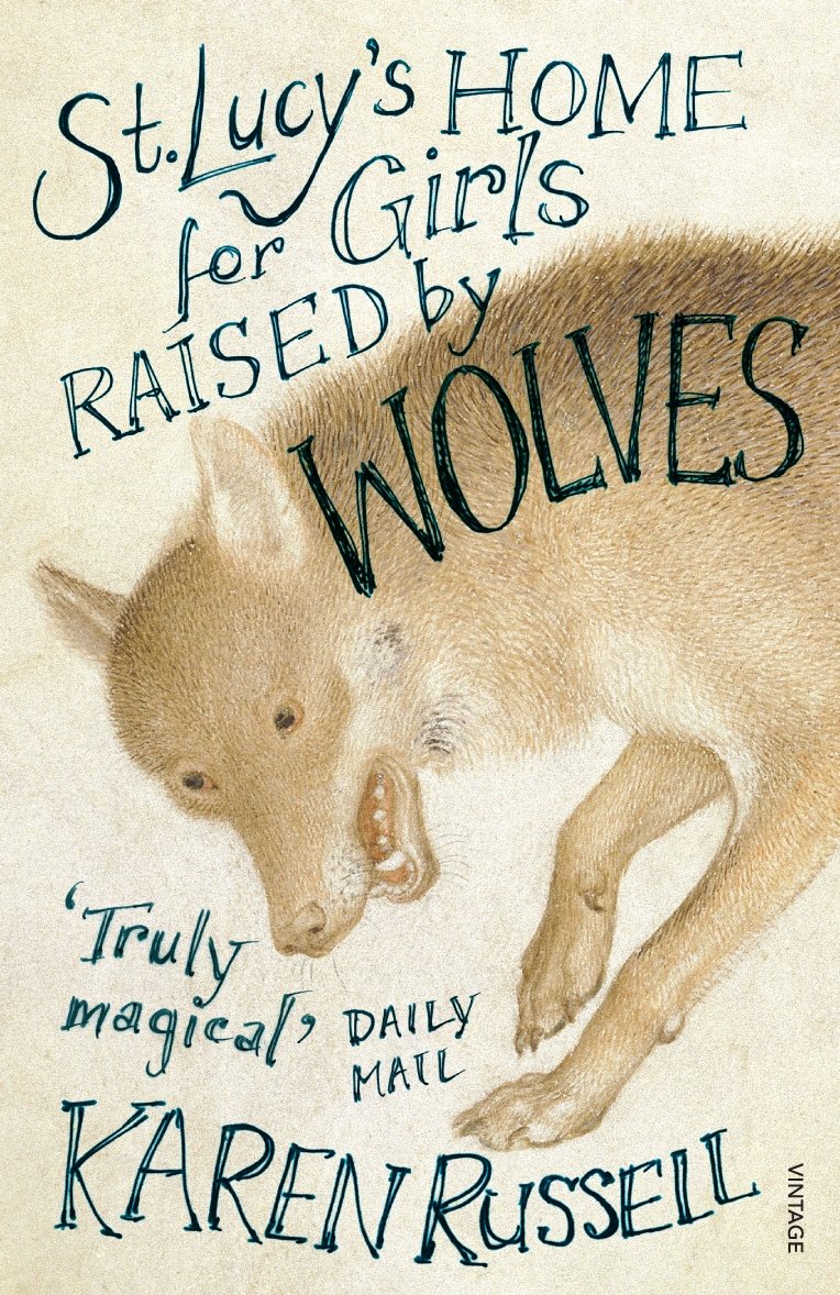 St Lucy's Home for Girls Raised by Wolves : Russell, Karen: Amazon.co ...