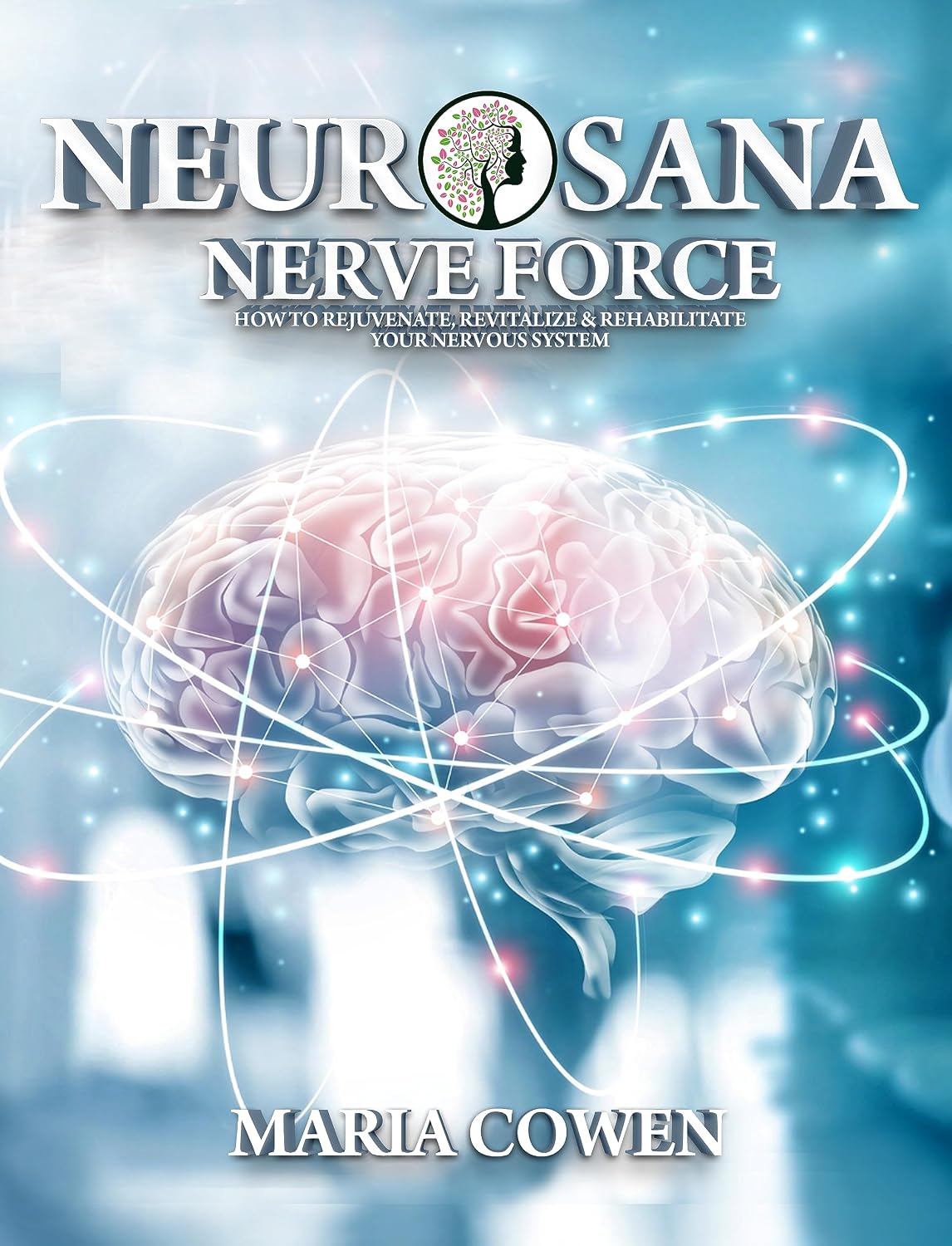 Neurosana: Nerve Force - Kindle edition by Cowen, Maria. Health ...