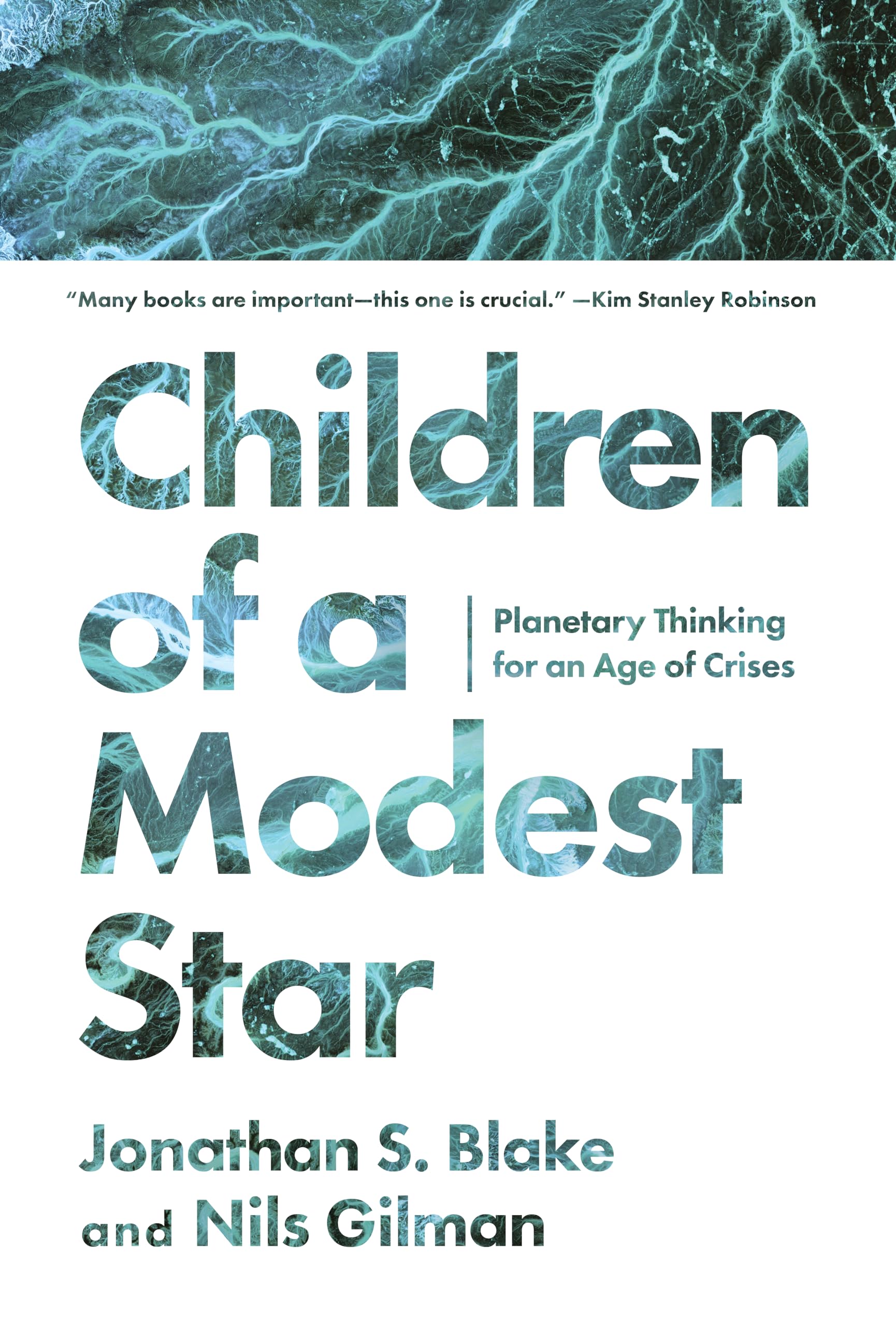 Children of a Modest Star: Planetary Thinking for an Age of Crises ...