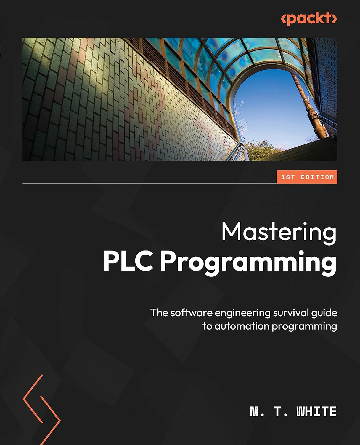 Mastering Plc Programming The Software Engineering Survival Guide To Automation Programming