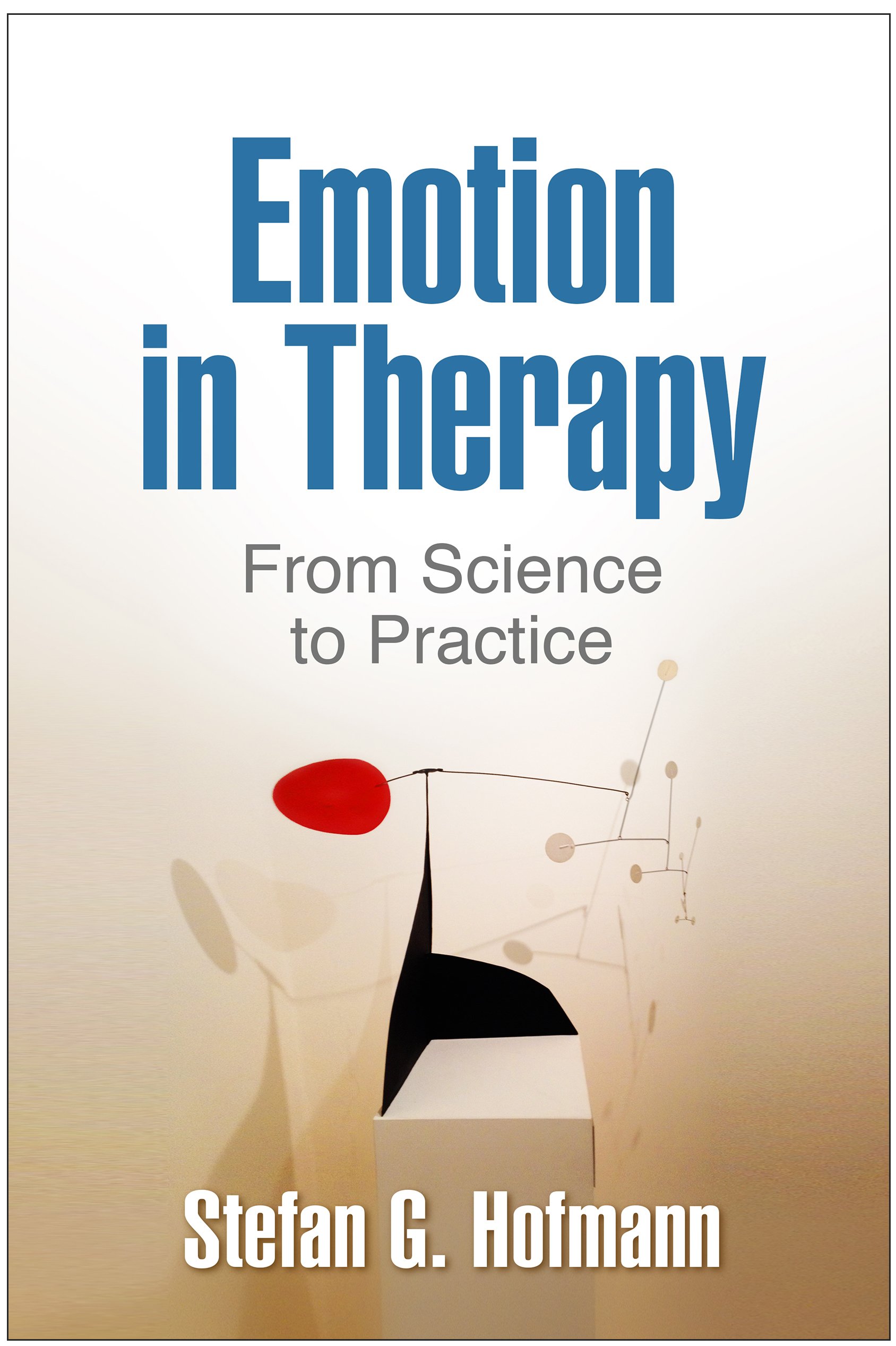 Emotion in Therapy: From Science to Practice: 9781462524488: Medicine ...