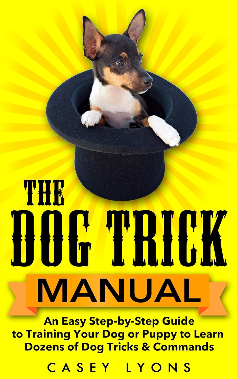 The Dog Trick Manual: An Easy Step-by-Step Guide to Training Your Dog ...