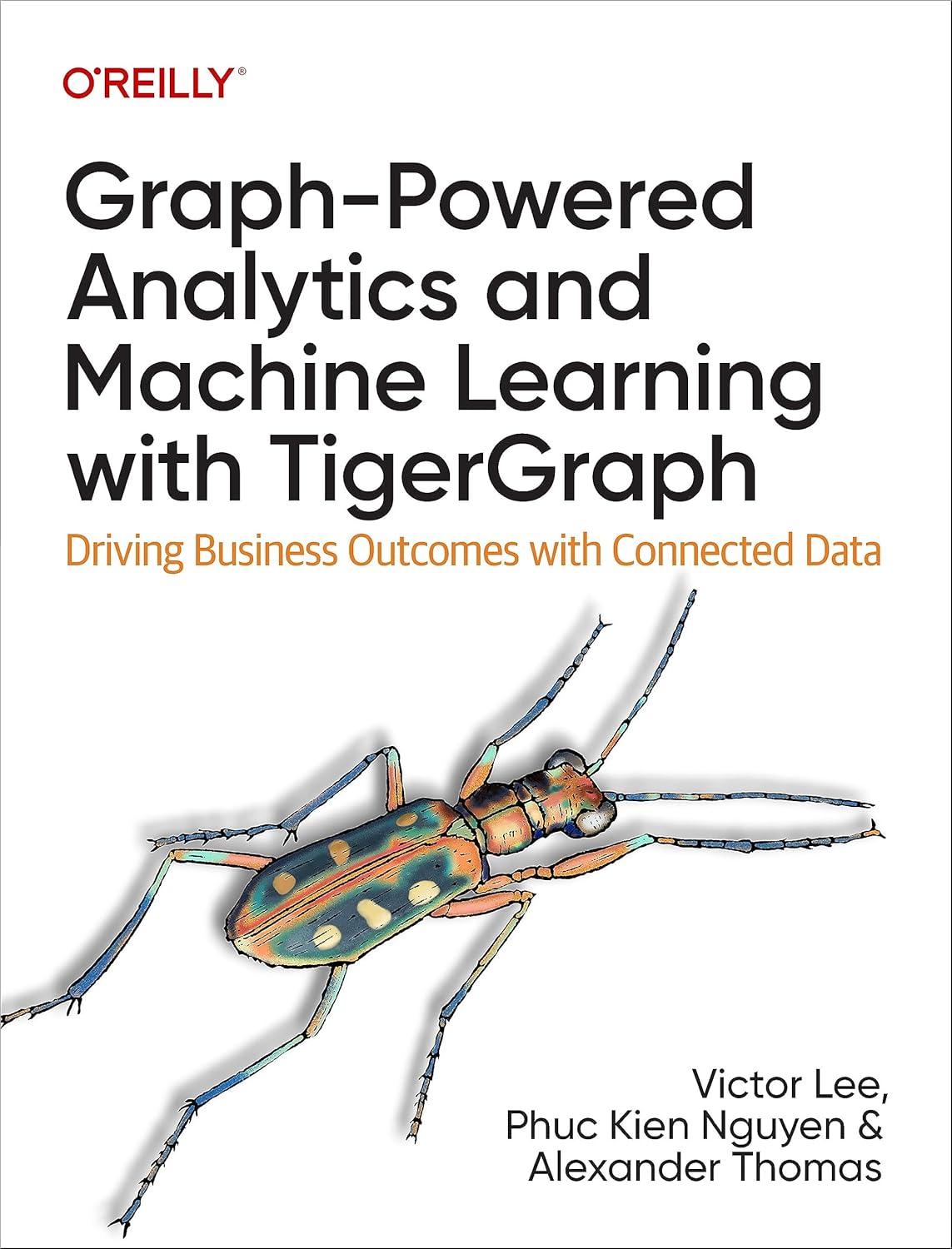 Graph-Powered Analytics and Machine Learning with TigerGraph: Driving Business Outcomes with ...