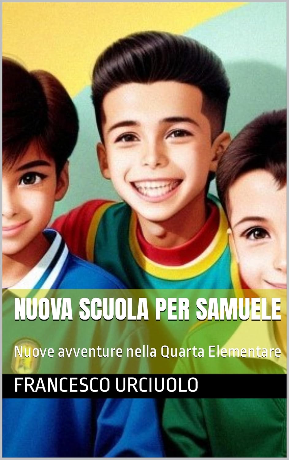 Nuova scuola per Samuele: Avventure nella Quarta Elementare (Italian ...