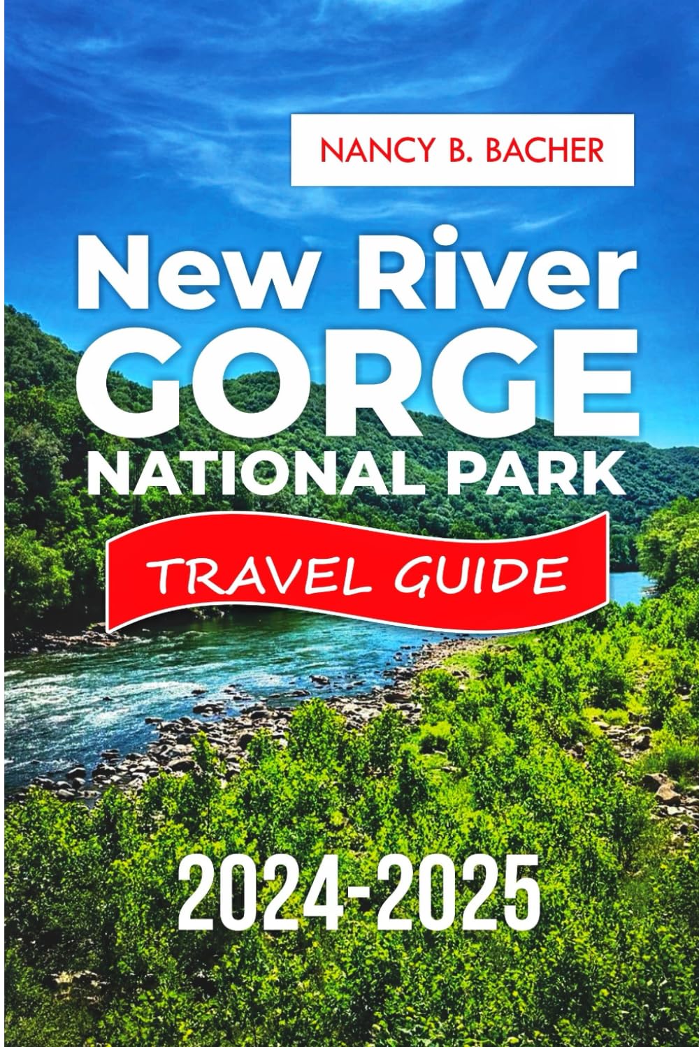 New River Gorge National Park travel guide 2024-2025: Your Complete ...