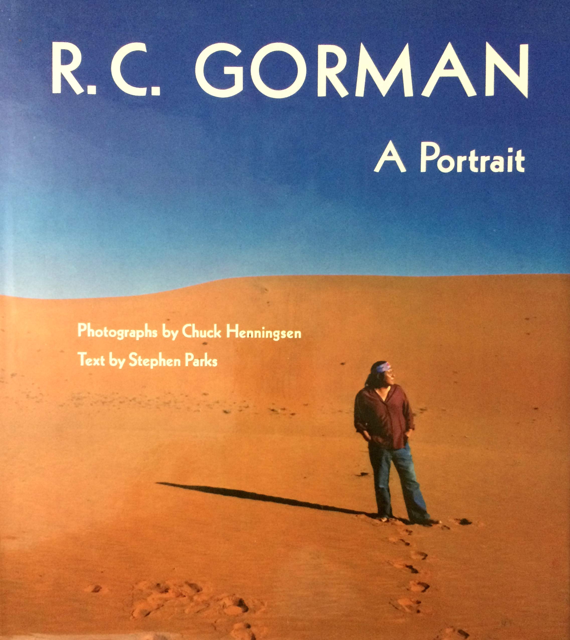 R.C.Gorman, a Portrait: [Gorman, R. C.] Henningsen, Chuck; Parks ...