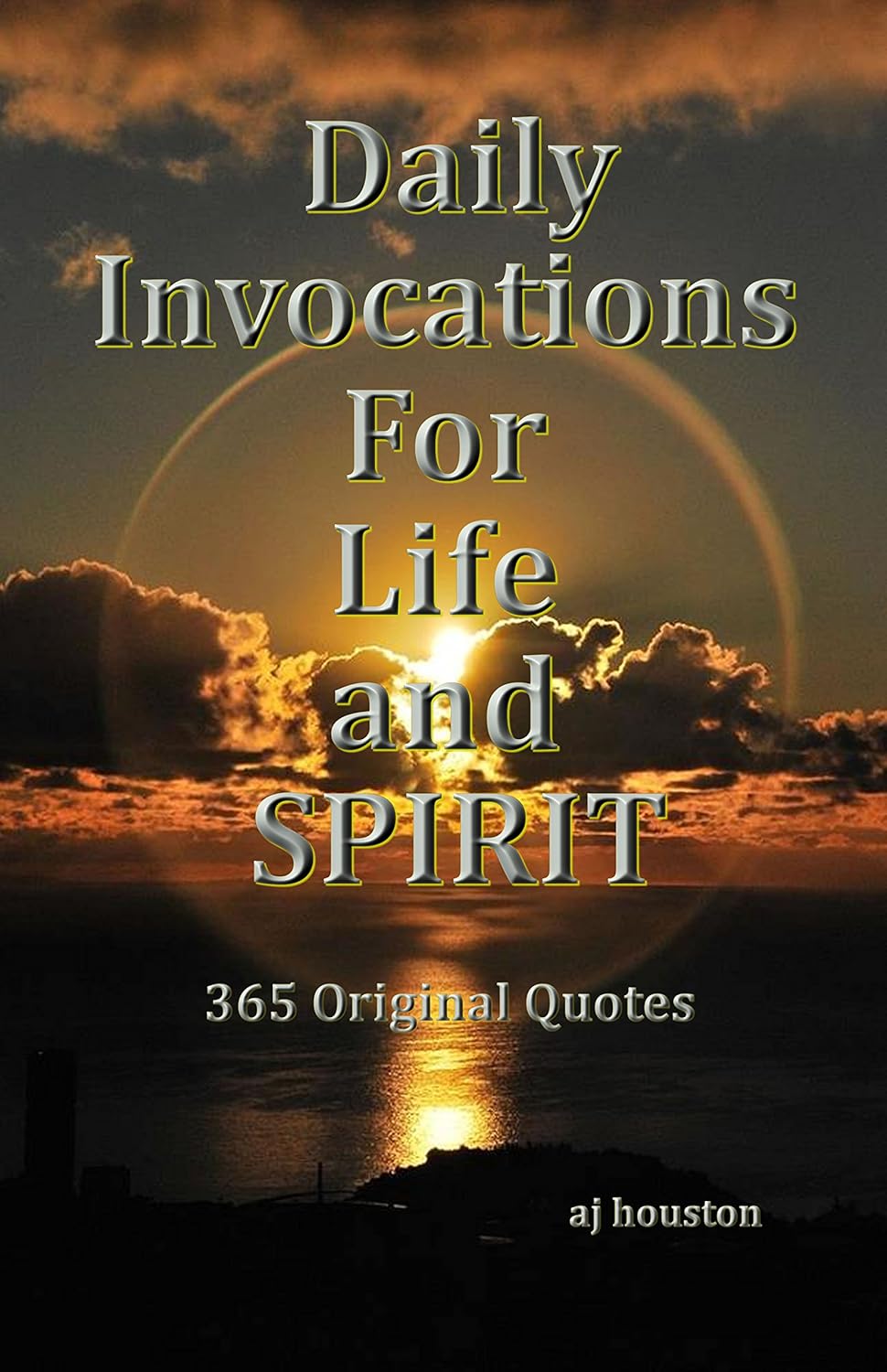 Daily Invocations For Life and Spirit: 365 Original Quotes - Kindle ...