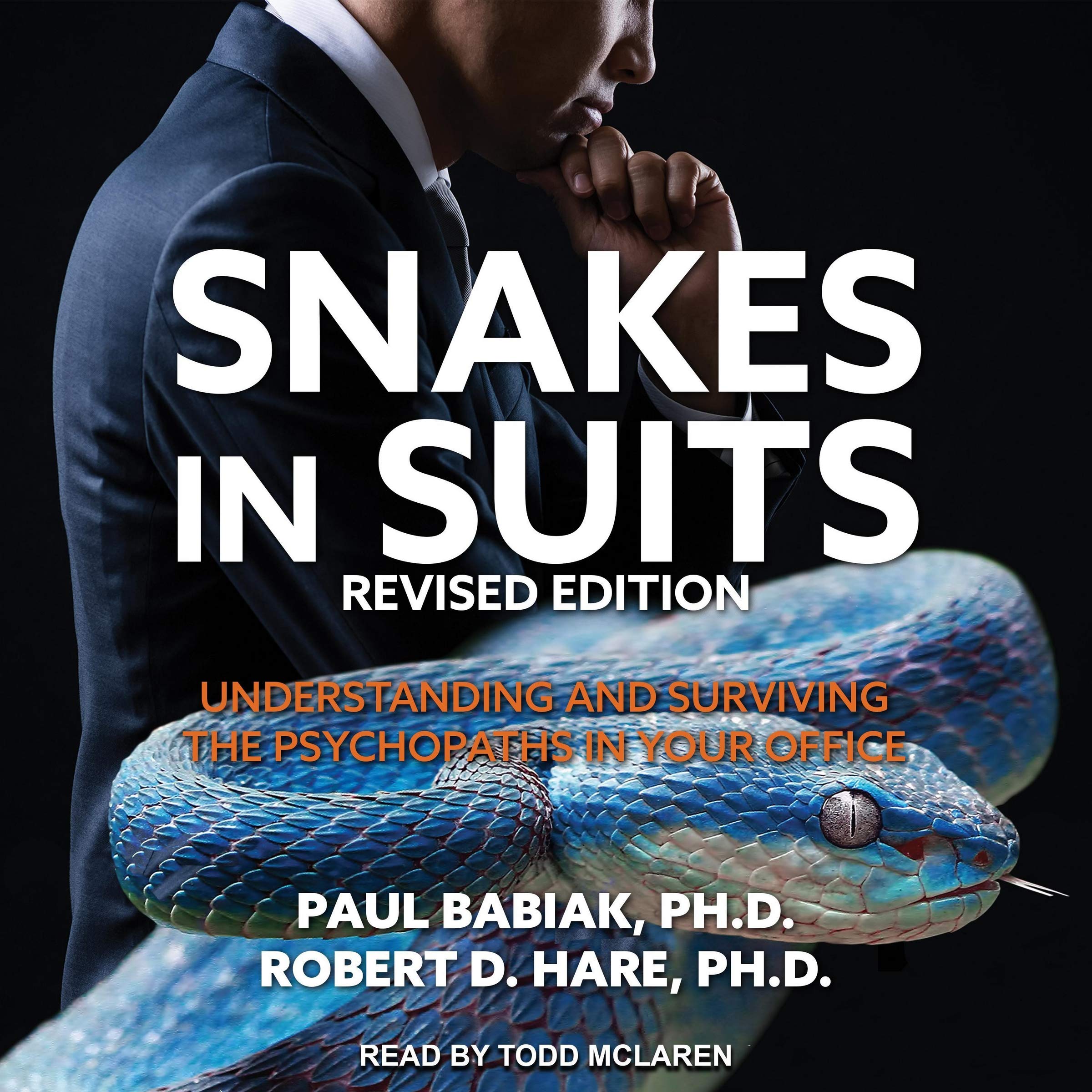 Snakes in Suits, Revised Edition: Understanding and Surviving the ...