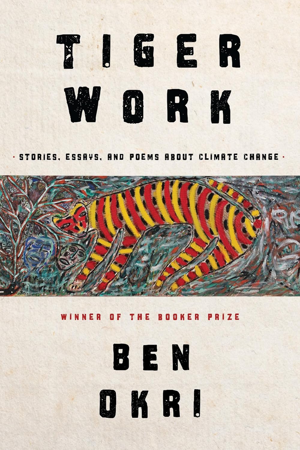 Tiger Work: Stories, Essays and Poems about Climate Change: Amazon.co ...