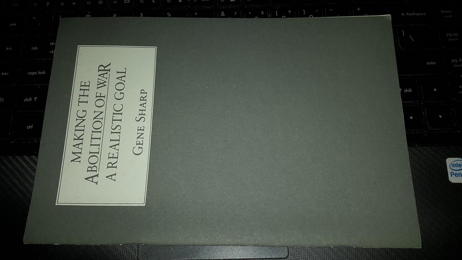 Making the Abolition of War a Realistic Goal: Sharp, Gene ...
