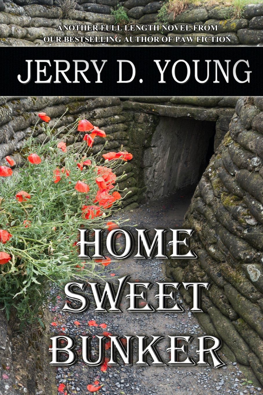 Home Sweet Bunker: Young, Jerry D: 9780692433232: Amazon.com: Books