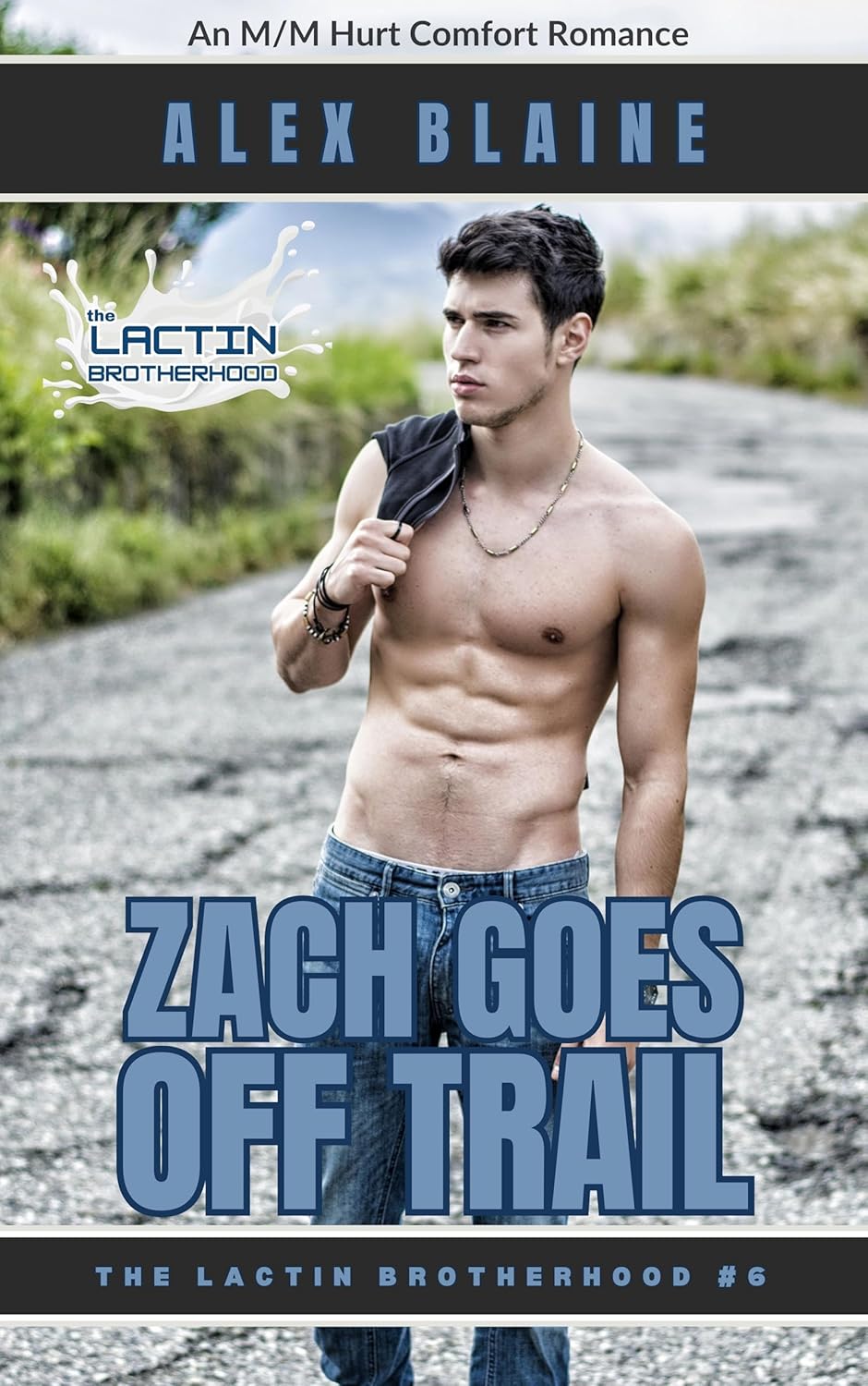 Zach Goes Off Trail: An M/M Hurt Comfort Romance (The Lactin ...