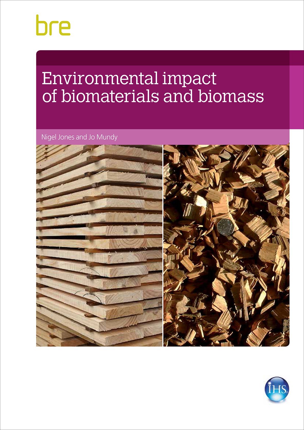 Environmental Impact of Biomaterials and Biomass: Jones, Nigel ...