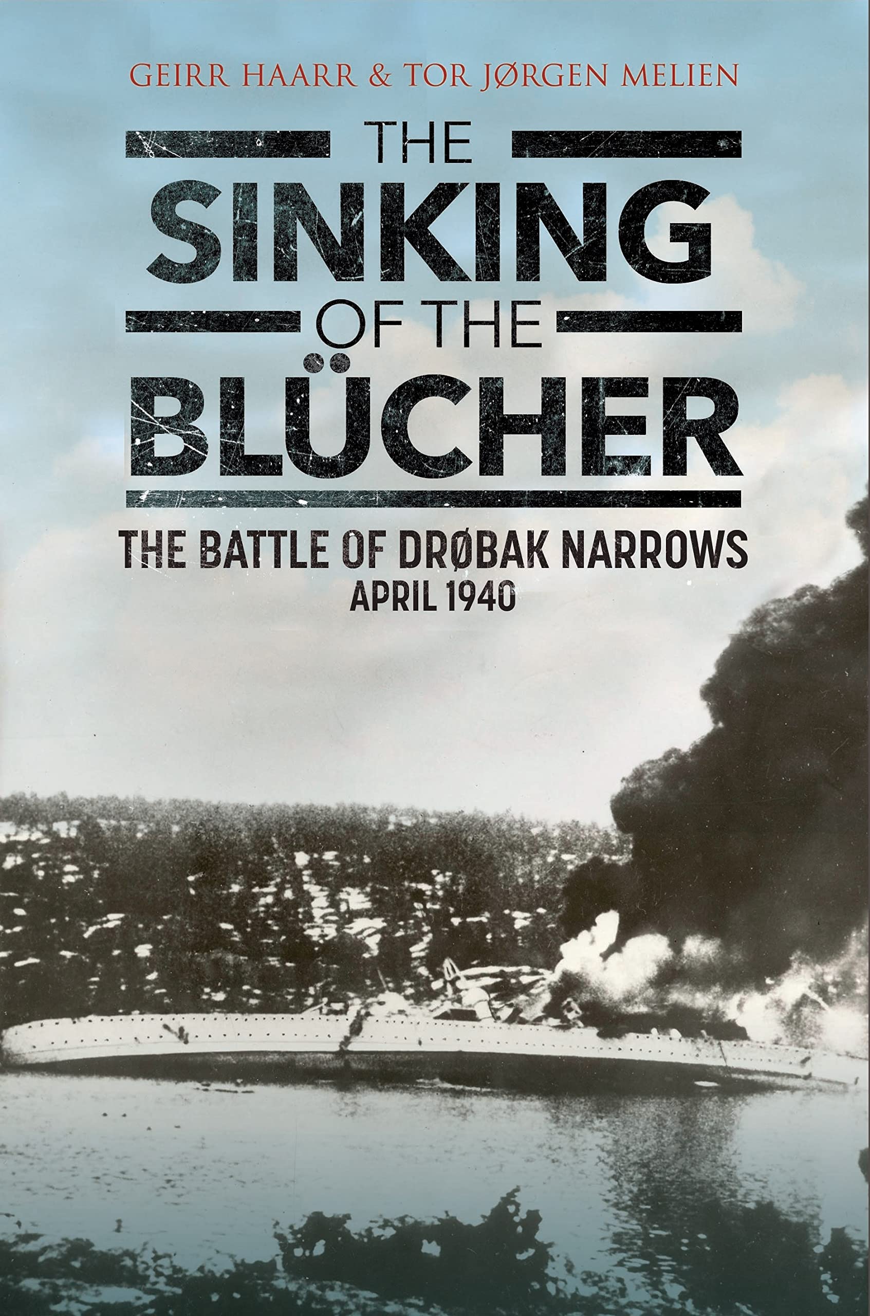 The Sinking of the Blücher: The Battle of Drobak Sound, April 1940 ...