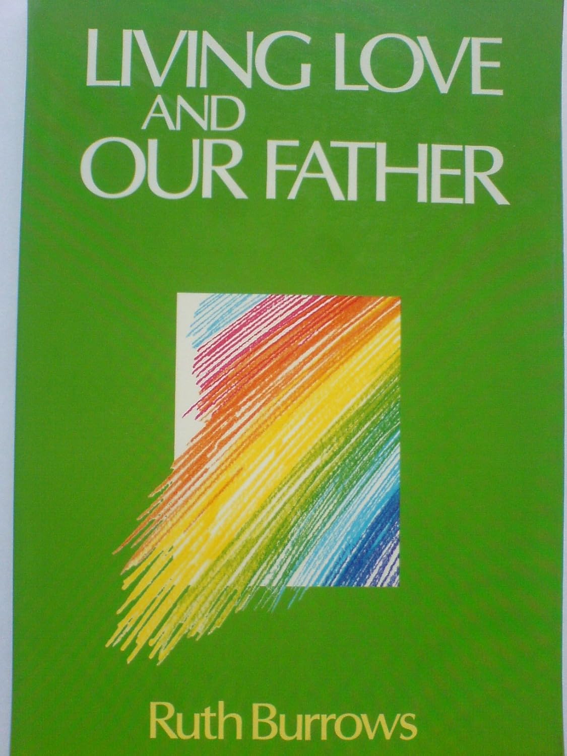 Living Love: Ruth Burrows: 9780232519150: Amazon.com: Books