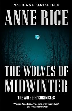 The Wolves of Midwinter: The Wolf Gift Chronicles (2): Rice, Anne ...