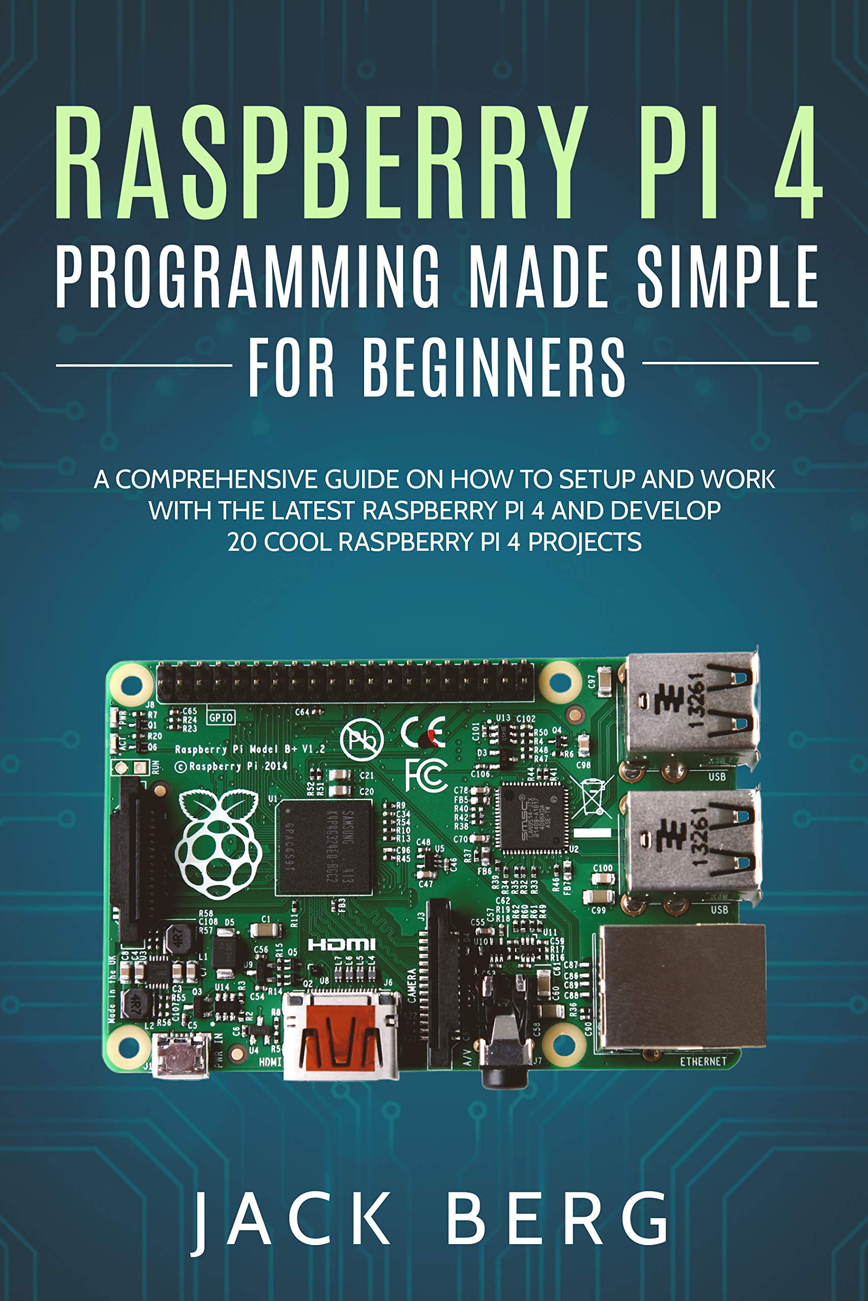 Buy Raspberry Pi 4 Programming Made Simple For Beginners: A ...