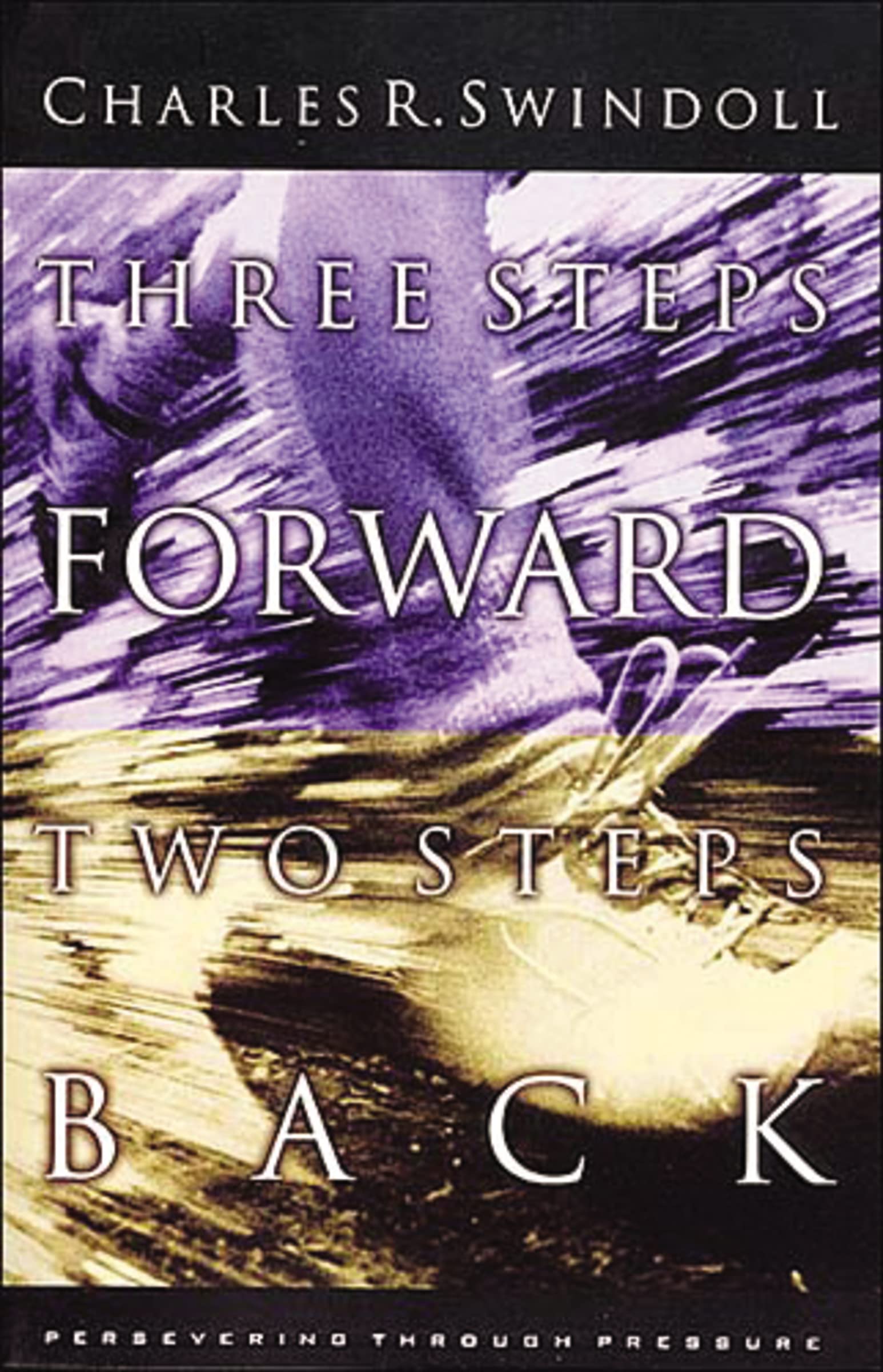Three Steps Forward, Two Steps Back: Swindoll, Charles R ...