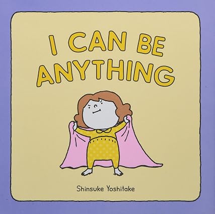 I Can Be Anything: (Guessing Game Book, Bedtime Book for Toddlers ...