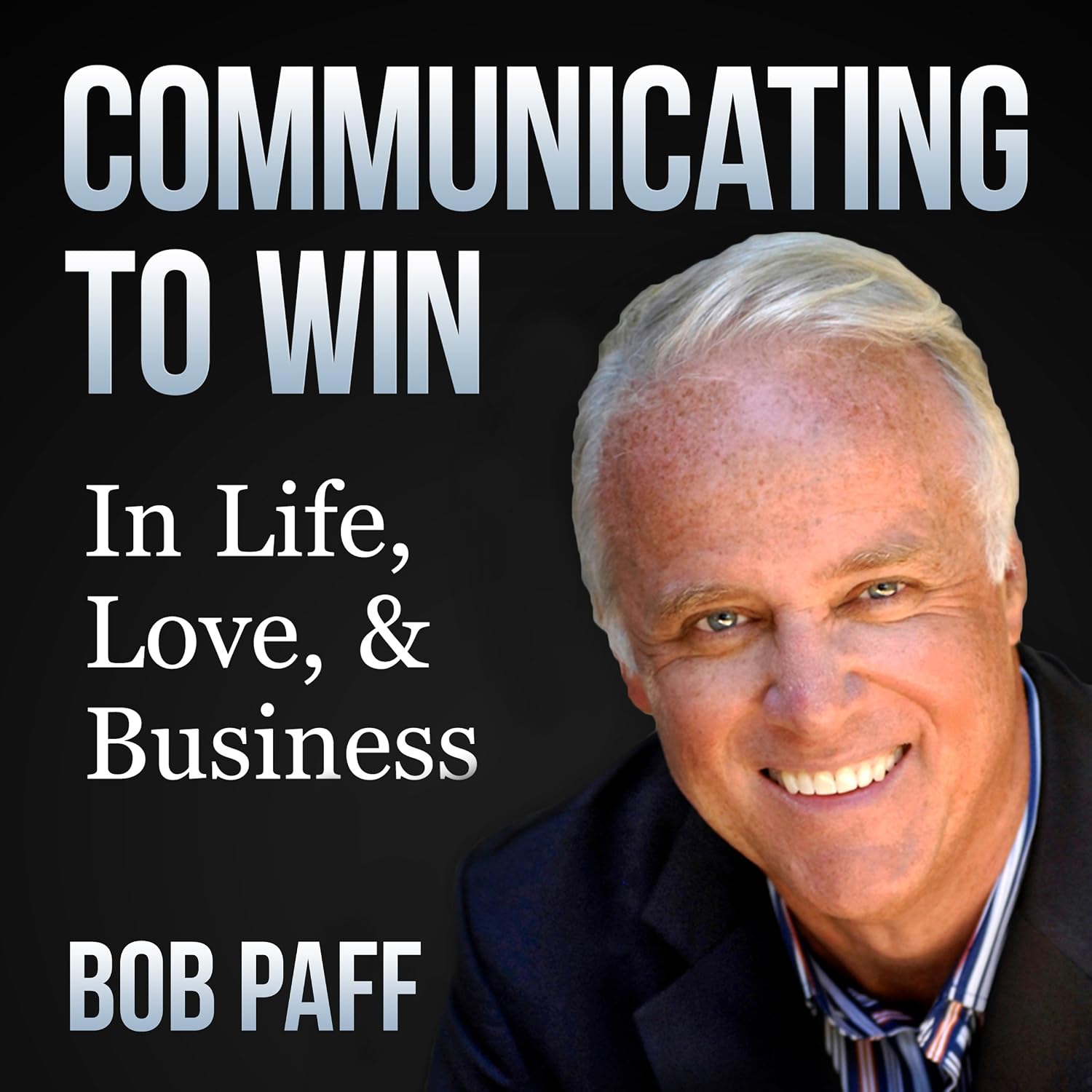 Amazon.com: Communicating to Win: In Life, Love, and Business (Audible ...