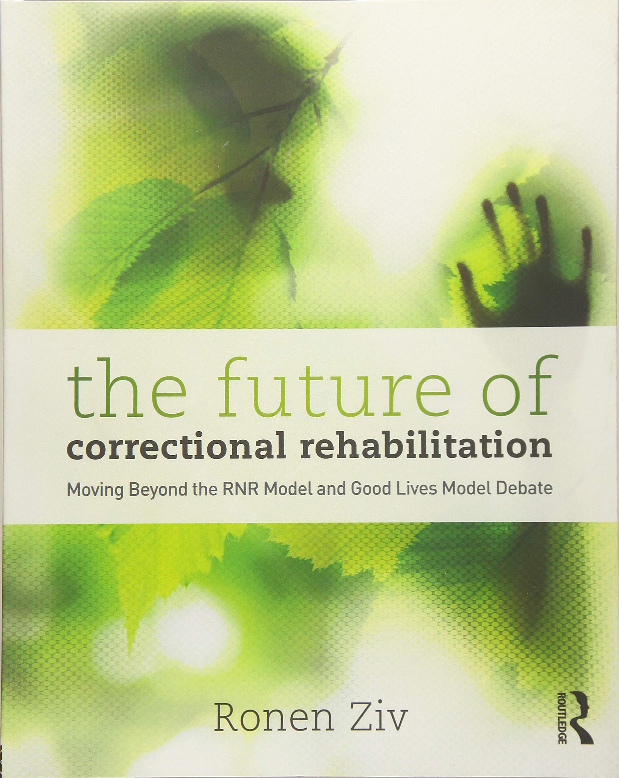 Buy The Future of Correctional Rehabilitation: Moving Beyond the RNR ...
