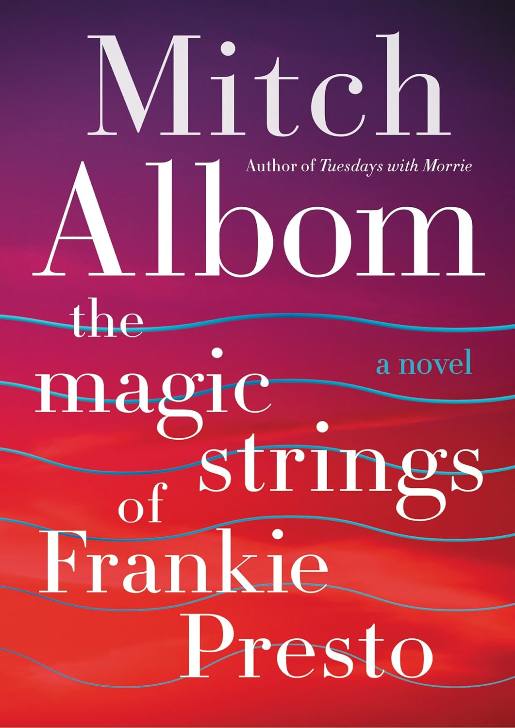 The Magic Strings of Frankie Presto: A Novel: Albom, Mitch ...