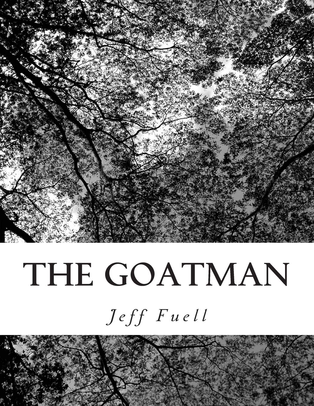 Amazon.com: The Goatman: 9781482333503: Fuell, Jeff: Books