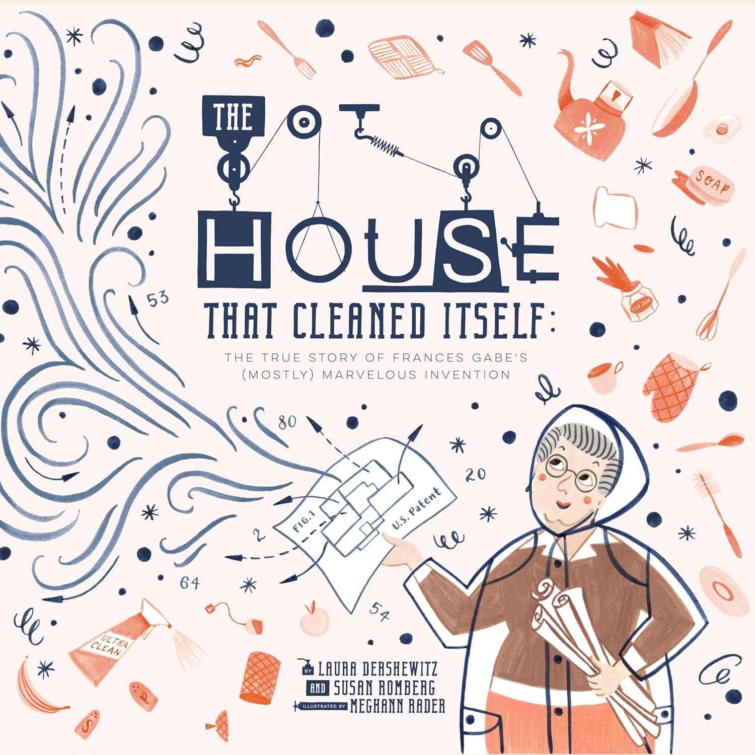 The House That Cleaned Itself: The True Story of Frances Gabe's (Mostly ...